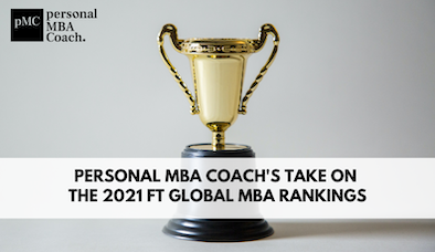 Personal MBA Coach's Take on the 2021 FT Global MBA Rankings | Beat The ...